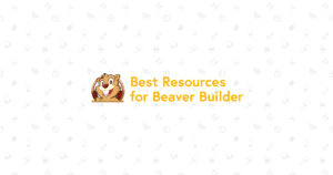Top 5 resources to get started with Beaver Builder - PowerPack Beaver Builder Addon